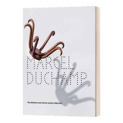 Marcel Duchamp: The Barbara and Aaron Levine Collection 马塞尔·杜尚：芭芭拉和亚伦·莱文收藏 精装