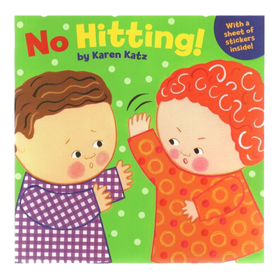 英文原版 No Hitting 不能打人 附贴纸 幼儿教养 生活习惯启蒙绘本 亲子教育互动学习 卡伦卡茨Karen Katz