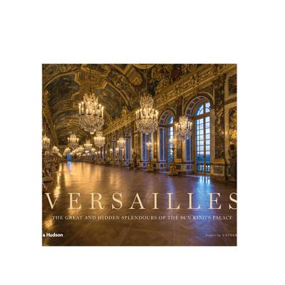【现货】【T&H】凡尔赛太阳王宫的伟大和隐藏的光辉英文*影集人文景观进口原版书精装Versailles Catherine Pégard Thames & Hud