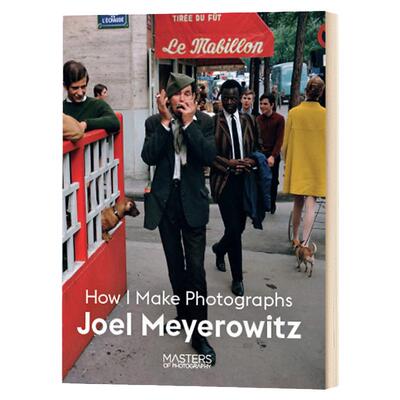 乔尔·迈耶罗维茨：如何摄影 英文原版 Joel Meyerowitz 全英文版 Joel Meyerowitz 进口原版英语书籍