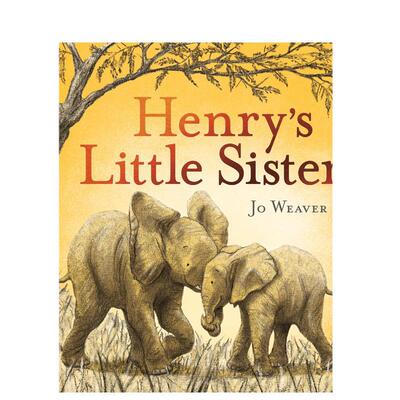 【预售】亨利的小妹妹英文儿童绘本人际关系进口原版书精装Henry'S Little SisterWeaver  JoHodder Children books
