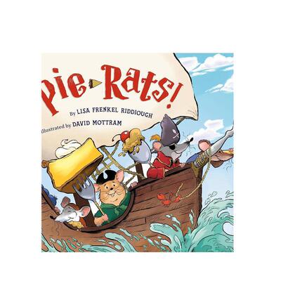 【预售】馅饼鼠！英文儿童绘本插画师精装进口原版书3岁-6岁Pie-Rats!RIDDIOUGH  LISA FRENKELViking (US)