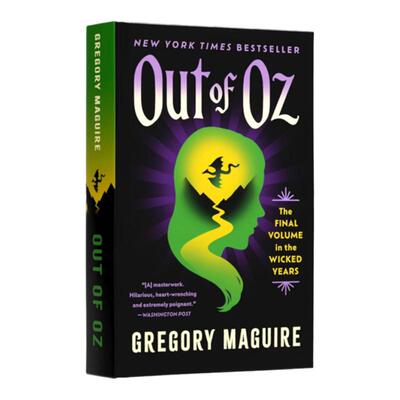 魔法坏女巫4 离开奥兹国 绿野仙踪 百老汇音乐剧 A妹电影原著 Gregory Maguire 英文原版 Out of Oz: Volume 4 in the Wicked Year