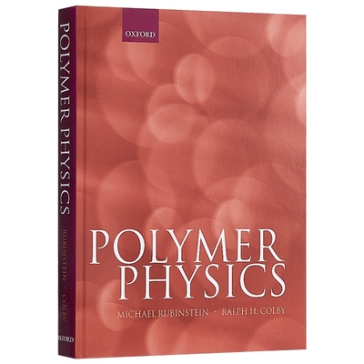 Polymer Physics (Chemistry) 英文原版 精装 高分子物理(化学)（牛津经典教材） Michael Rubinstein