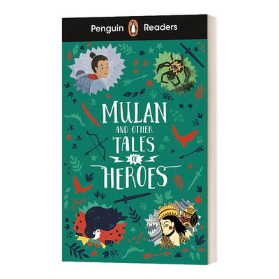 Penguin Readers Level 2: Mulan and Other Tales of Heroes (ELT Graded Reader) 企鹅英语分级阅读2级 木兰和其他英雄故事  A1+