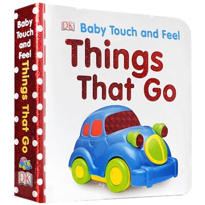 英文原版绘本DK Baby Touch and Feel: Things That Go幼儿启蒙认知触摸书亲子交通工具animal同系列andfeel animals