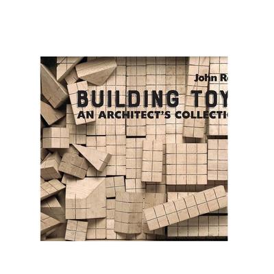 【预售】建筑玩具：建筑师的收藏英文建筑风格与材料构造设计简装进口原版外版书籍Building Toys: An Architect's Collection
