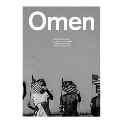 预售 Omen: Phantasmagoria at the Farm Security Administration Archive: 1935-1944: 1935-1942