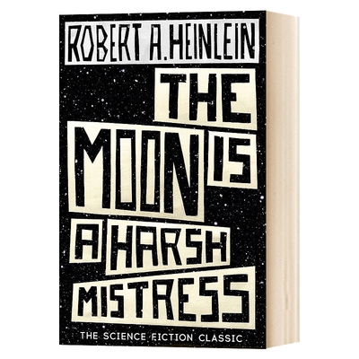 严厉的月亮 英文原版小说 The Moon is a Harsh Mistress 雨果奖 罗伯特海因莱因 Robert A Heinlein 英文版进口英语书籍