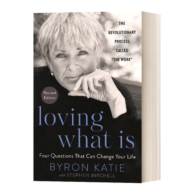 英文原版 Loving What Is  Revised Edition 爱是什么 修订版 一念之转 四句话改变你的人生 英文版 进口英语原版书籍