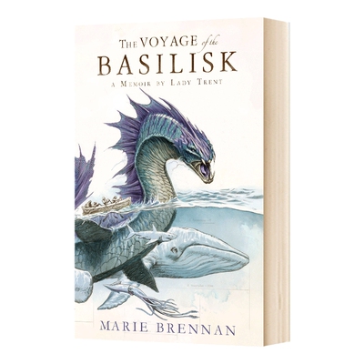 特伦特夫人回忆录3 英文原版小说 Lady Trent Memoirs Voyage of the Basilisk 蛇怪的航行 英文版 进口英语原版书籍