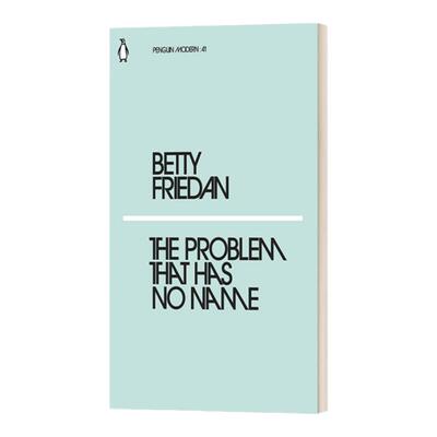 The Problem That Has No Name · Betty Friedan