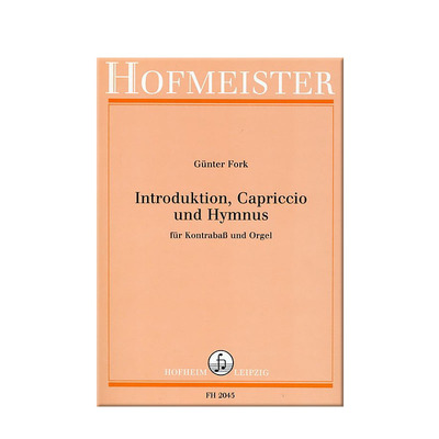 弗克 引子 随想曲和赞美诗 低音通奏和管风琴 德国霍夫曼斯特乐谱书  Gunther Fork Introduktion Capriccio und Hymnus FH 2045