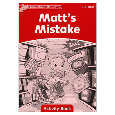 【外图原版】进口英文 DOLPHINS 2 MATT’S MISTAKE AB企鹅系列读本活动用书：马特的错误/Oxford University Press