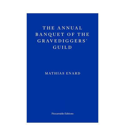 【预售】【龚古尔文学奖得主Mathias Enard】掘墓人公会的年度宴会英文文学世界文学进口原版外版书平装14岁以上The Annual Banq