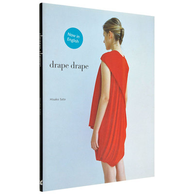 【现货】Drape Drape 褶裥立体剪裁工艺设计 文化服装学院 服装裁剪服装设计书籍作品集 英文原版进口 佐藤久子Hisako Sato