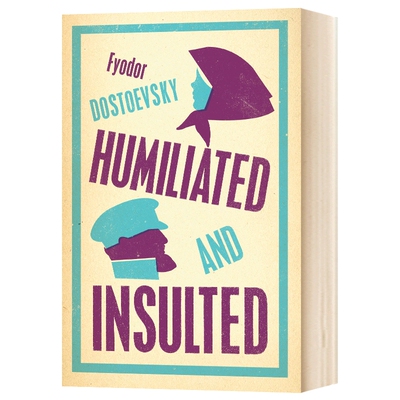 被伤害和侮辱的人们 Humiliated and Insulted 英文原版 陀思妥耶夫斯基 Fyodor Dostoevsky 英文版进口原版英语文学书籍