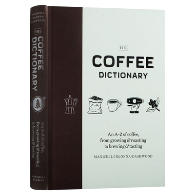 咖啡字典 The Coffee Dictionary 咖啡词汇 品种技术 咖啡书籍 英文原版书 英国咖啡师大赛三届冠军Maxwell Colonna-Dashwood