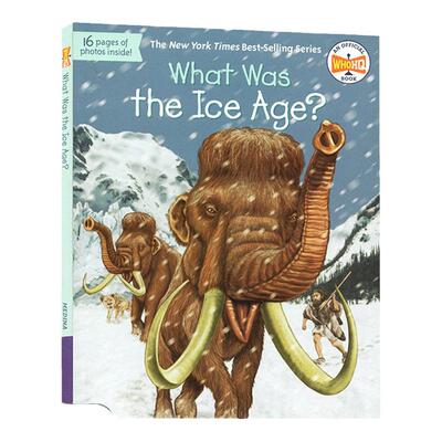 冰河时代是什么时候 英文原版 What Was The Ice Age 什么是冰河世纪 中小学生读物 Who Was/Is 进口英语书籍WhatWas/WhoWas系列