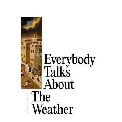 【预售】每个人都在谈论天气 Everybody Talks About The Weather英文博物馆 收藏画册原版图书外版进口书籍Amitav Ghosh Dieter