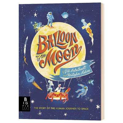 登陆月球的汽球 Balloon to the Moon 英文原版童书 儿童读物 太空绘本故事书 Gill Arbuthnott 进口英语书籍 Big Picture Press