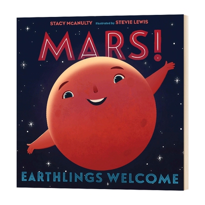 英文原版绘本 Mars! Earthlings Welcome 火星！欢迎地球人 宇宙元素的自白5 精装 英文版儿童全英语书