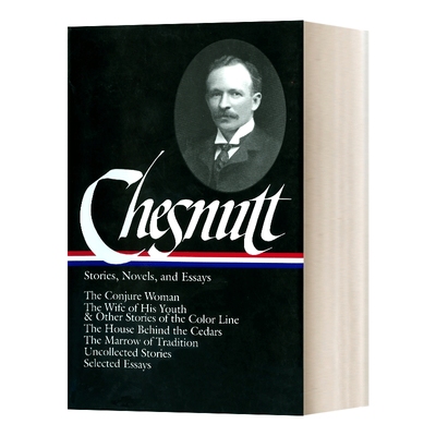 英文原版Charles W. Chesnutt Stories  Novels  and Essays 查尔斯·W·切斯纳特 故事、小说和散文 美国文库 英文版 进口英语书