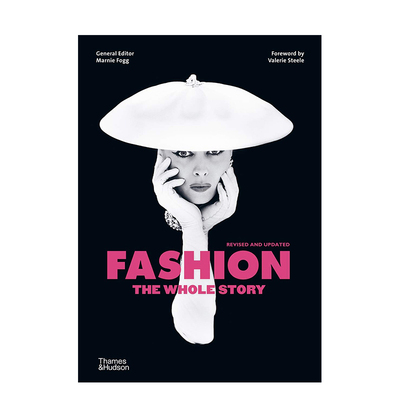 【WH】Fashion: The Whole Story 时尚通史 增订版 英文原版服装设计书籍进口