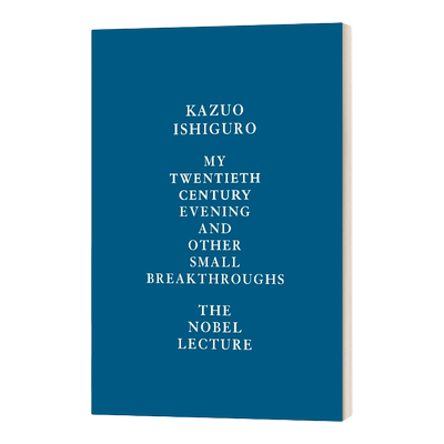 英文原版 My Twentieth Century Evening 我的二十世纪之夜及其他小突破 石黑一雄诺贝尔奖获奖演说 精装 英文版 进口英语书籍