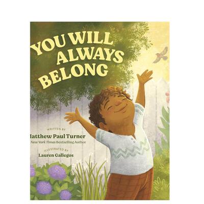 【预售】你将永远属于英文儿童绘本自我认知情绪管理进口原版书精装You Will Always Belong TURNER  MATTHEW PAUL Convergent B