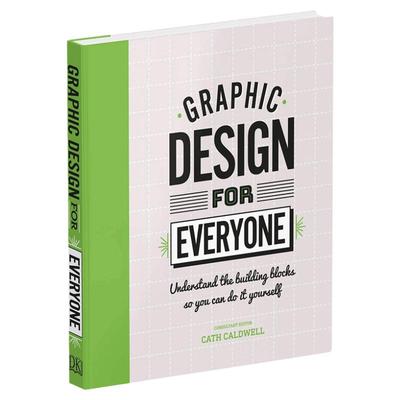 给所有人的艺术指南 英文原版 Graphic Design For Everyone 精装 英文版设计类工具书 Cath Caldwell 进口原版书籍