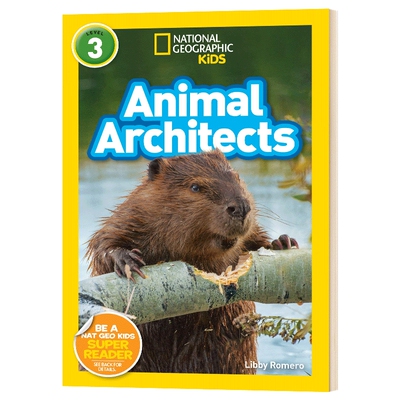 华研原版 美国国家地理分级阅读 动物建筑师 英文原版 National Geographic Readers level 3 Animal Architects 英文版进口英语书