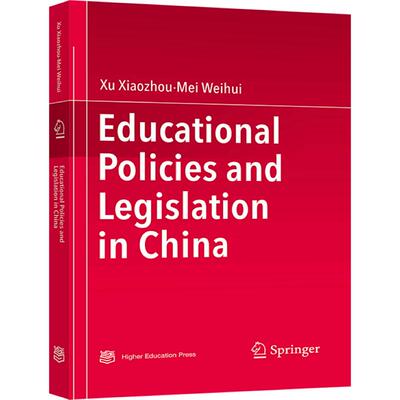 Educational Policies and Legislation in China Xu Xiaozhou Mei Weih 高等教育出版社