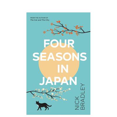 【预售】日本的四个季节英文文学小说进口原版外版书平装14岁以上Four Seasons in Japan Nick Bradley Transworld