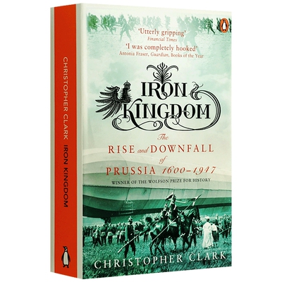 钢铁帝国普鲁士的兴衰 英文原版 Iron Kingdom The Rise and Downfall of Prussia 英文版历史读物 克里斯托弗克拉克 正版进口书籍