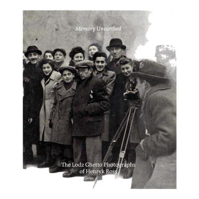 预售 Memory Unearthed - The Lodz Ghetto Photographs Of Henryk Ros发掘出的记忆：亨利克·罗斯的洛兹犹太人区照片