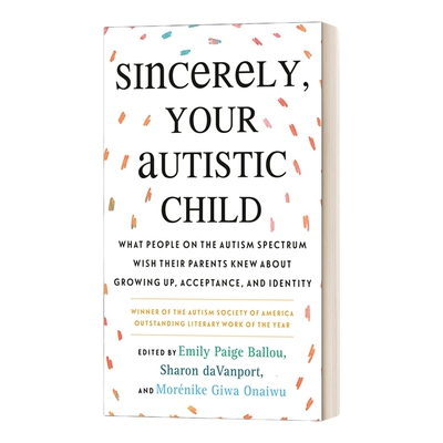 真诚些 英文原版 Sincerely Your Autistic Child 你患有自闭症的孩子 自闭症人群希望他们父母知道的事情英文版进口英语原版书籍