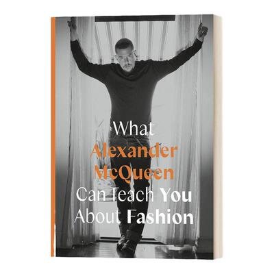 What Alexander McQueen Can Teach You About Fashion亚历山大·麦昆教你什么是时尚 精装