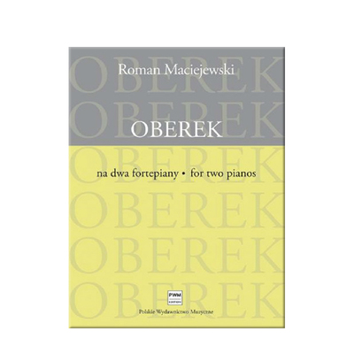 马切耶夫斯基 奥贝雷克舞曲 双钢琴 波兰PWM原版乐谱书 Maciejewski Oberek for Two Pianos PWM11701