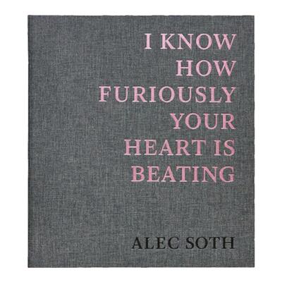 预售 Alec Soth作品集 阿勒克索思：我知道你的心跳得有多激动 Alec Soth:I Know How Furiously Your Heart Is Beating