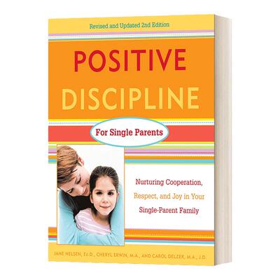 Positive Discipline for Single Parents (Positive Discipline) 对单亲家庭的积极管教:在单亲家庭中培养、合作、尊重和欢乐