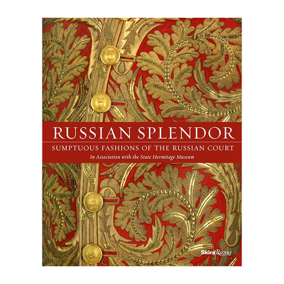 【预售】 Russian Splendor: Sumptuous Fashions of the Russian Court 俄罗斯辉煌：俄罗斯宫廷的奢华时尚 英文原版图书籍进口正