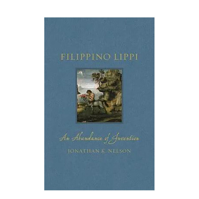 【现货】英文原版 菲利皮诺·利比：丰富的创造 Filippino Lippi: An Abundance of Invention 正版进口书籍