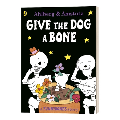 英文原版 Funnybones Give the Dog a Bone 可爱的骨头系列 给狗一根骨头 阅读趣味图画故事书亲子共读 廖彩杏书单 进口原版书籍