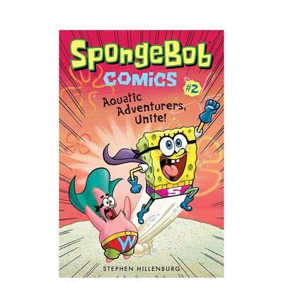 【预售】【海绵宝宝漫画】2 水上冒险家们集合！英文儿童漫画【SpongeBob Comics】Book 2：Aquatic Adventurers， Unite!平装Step