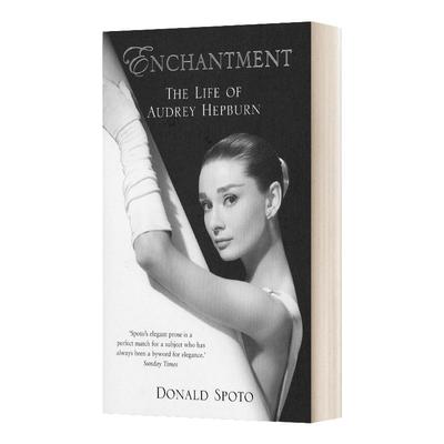 英文原版 Enchantment The Life of Audrey Hepburn 魅力 奥黛丽·赫本的一生 英文版 Donald Spoto 进口英语原版书籍
