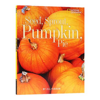 美国国家地理少儿版  英文原版绘本 Seed Sprout Pumpkin Pie 种子芽南瓜派 描述四季系列 进口英语原版 季节认知儿童科普百科