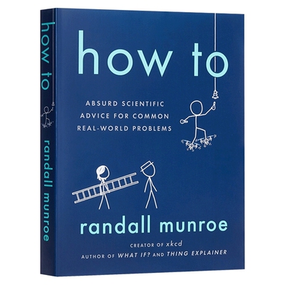 如何不切实际地解决实际问题 英文版 How To Absurd Scientific Advice Randall Munroe 进口原版书 兰道尔 门罗