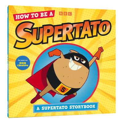 How to be a Supertato 改编自 BBC CBeebies系列动画《超级土豆》搞笑故事绘本 图画书 英语早教启蒙读物 英文原版进口儿童图书