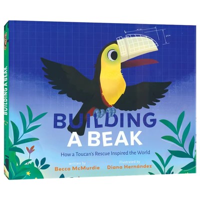 Building a Beak How a Toucan's Rescue Inspired the World 鸟喙重生 一只巨嘴鸟如何感动世界 故事绘本 英文原版进口儿童图书